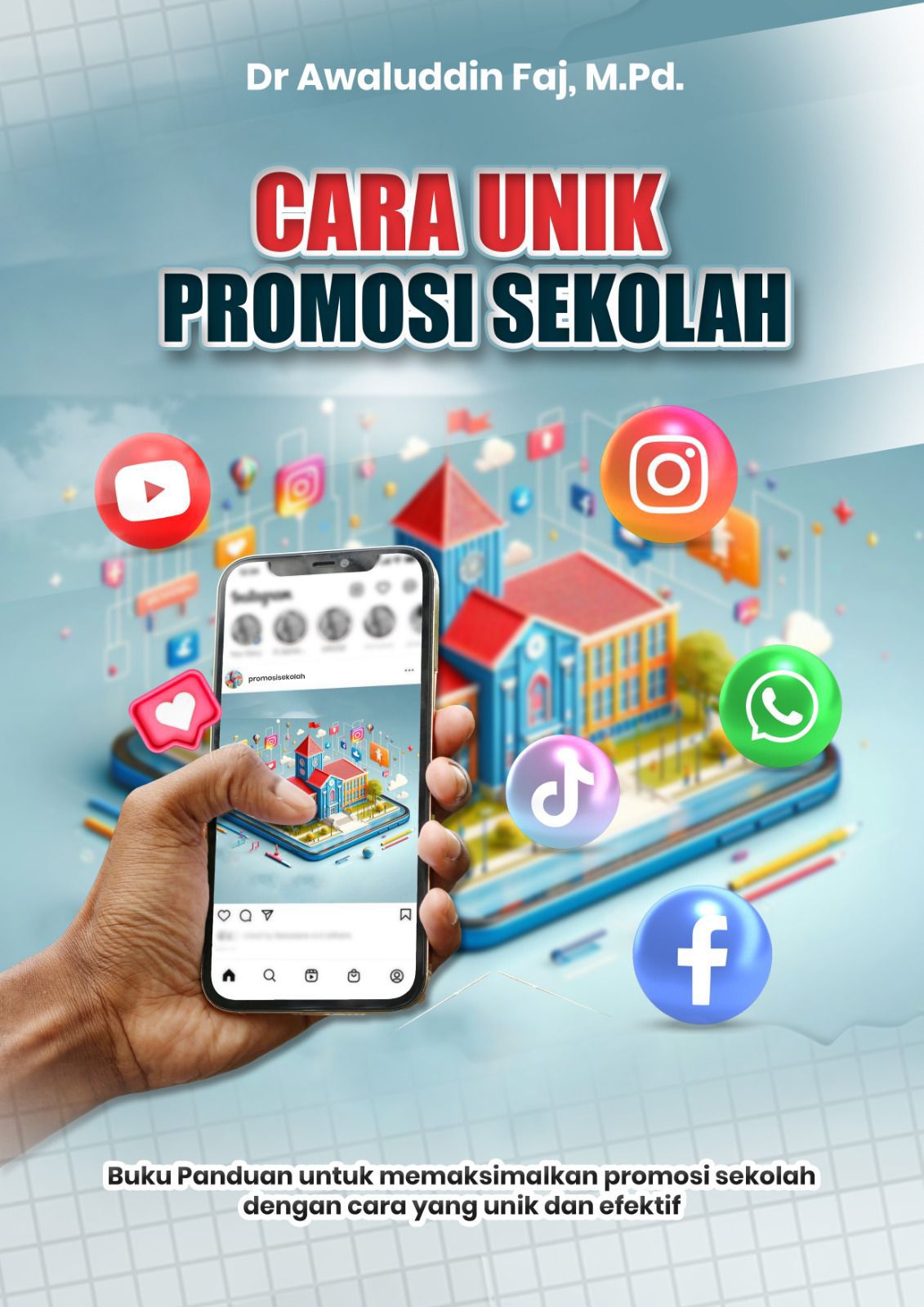 Dr Awaluddin Faj, M.Pd Launching Buku Promosi Sekolah “Cara Unik ...